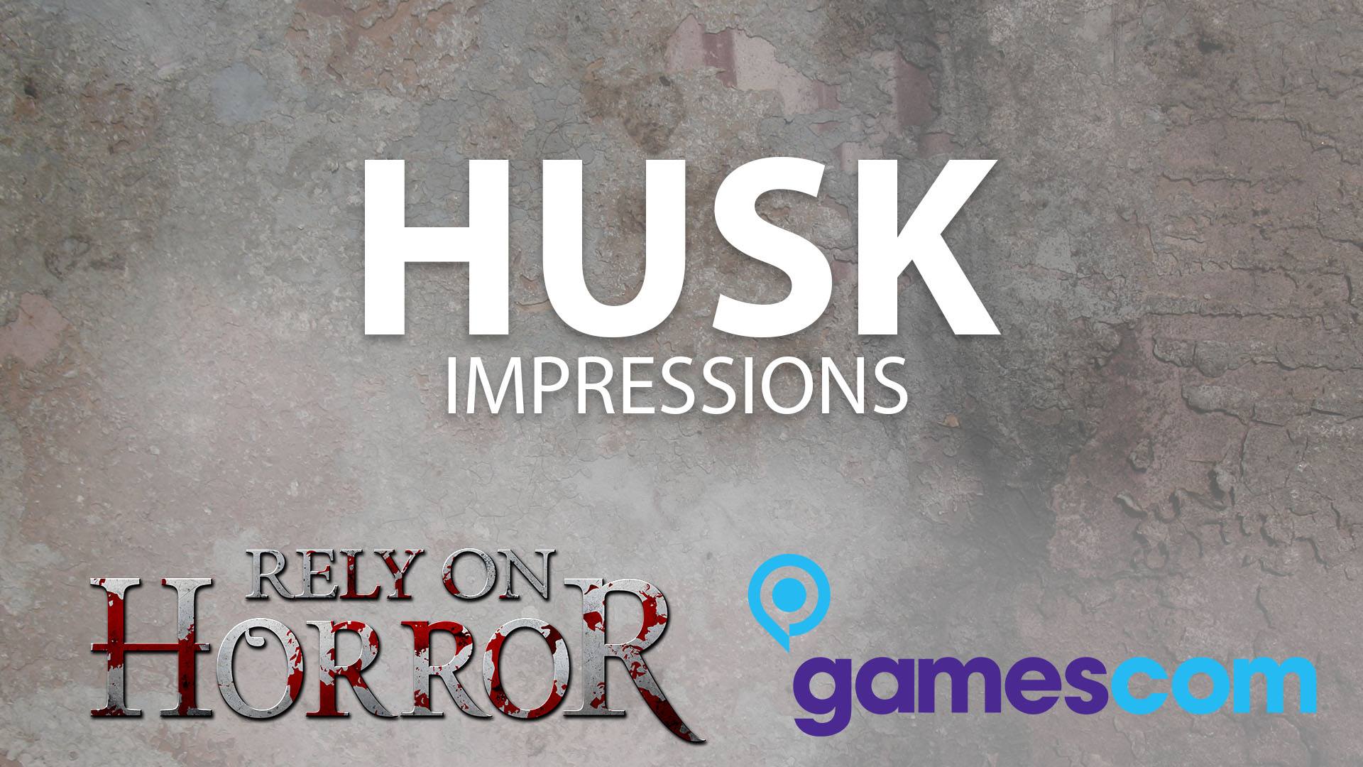 Gamescom 2016: Husk impressions and gameplay - Rely on Horror