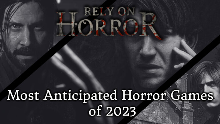 Rely On Horror's Most Anticipated Horror Games of 2023 - Rely on Horror