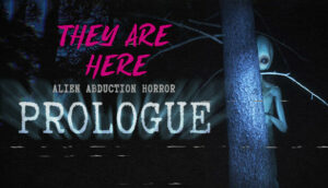 'They Are Here' - Alien Abduction Horror Game Gets Prologue Demo - Rely ...