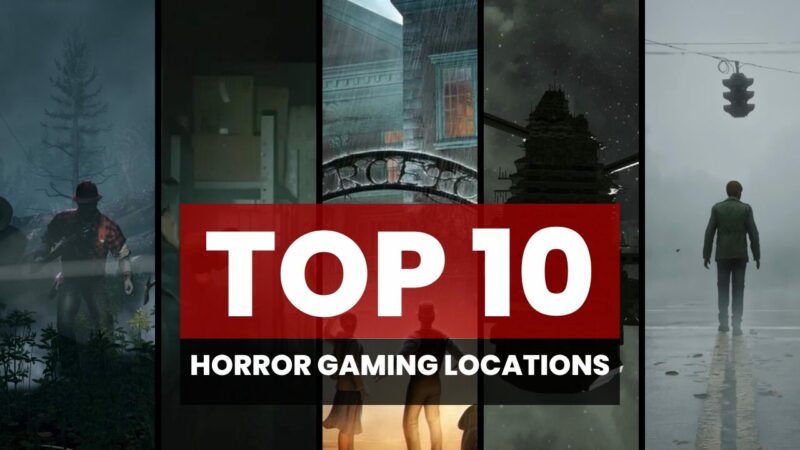 Rely On Horror's Top 10 Horror Locations In Gaming - Rely on Horror
